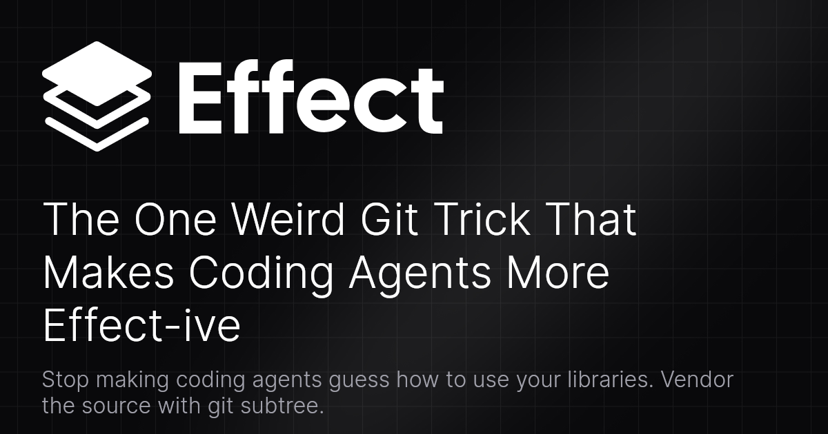The One Weird Git Trick That Makes Coding Agents More Effect-ive ...