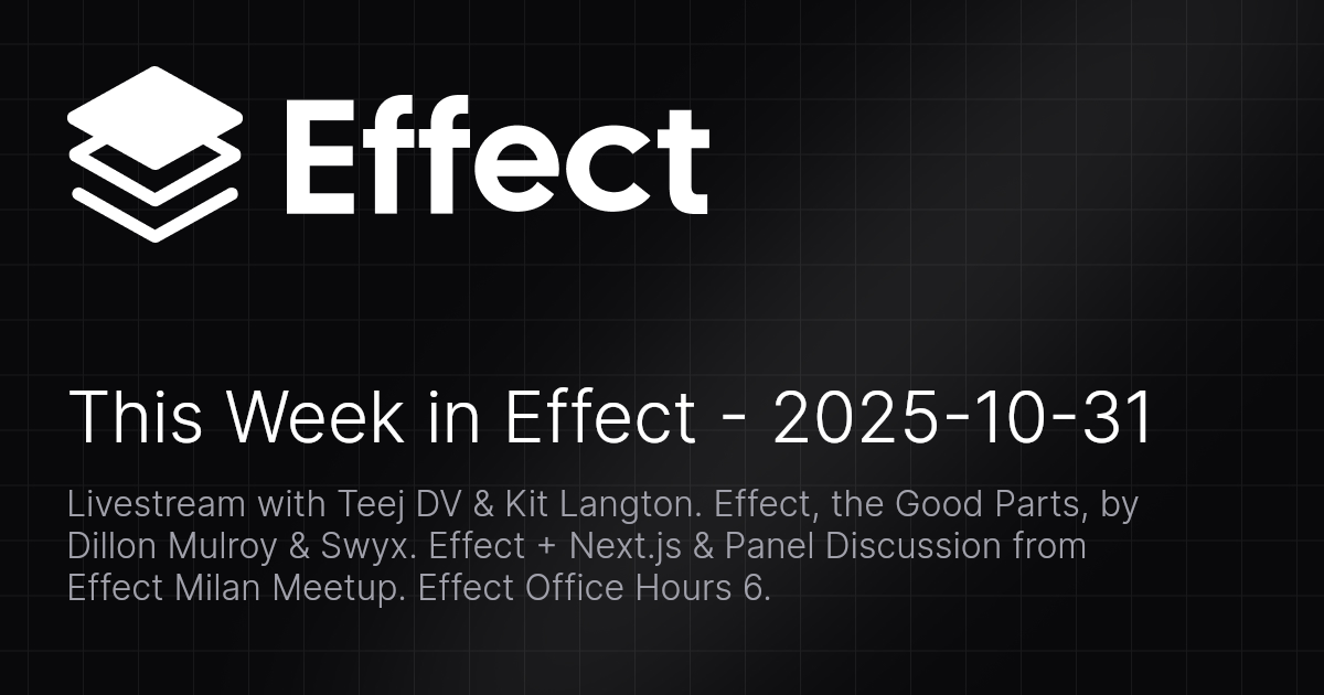 This Week in Effect - 2025-10-31 | Effect Documentation