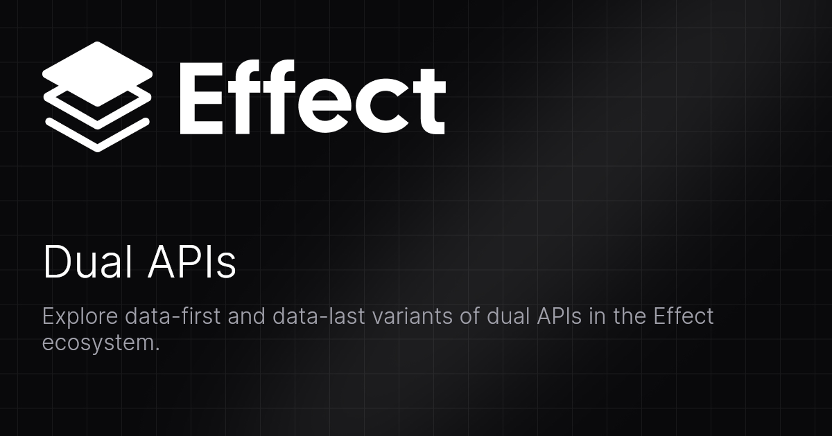 Dual APIs | Effect Documentation Dual APIs | Effect Documentation