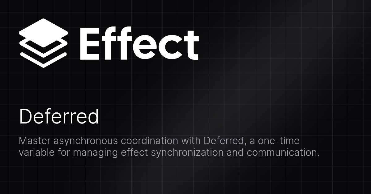 Deferred | Effect Documentation