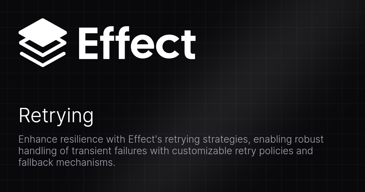 Retrying | Effect Documentation