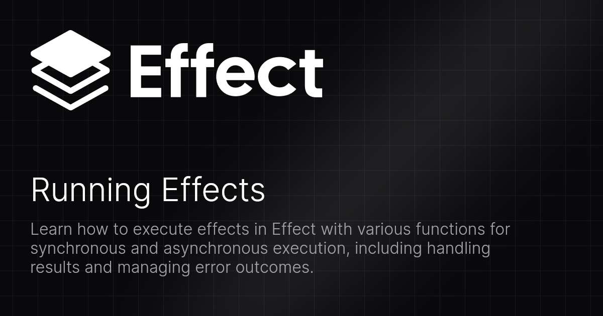 Running Effects | Effect Documentation Running Effects | Effect Documentation