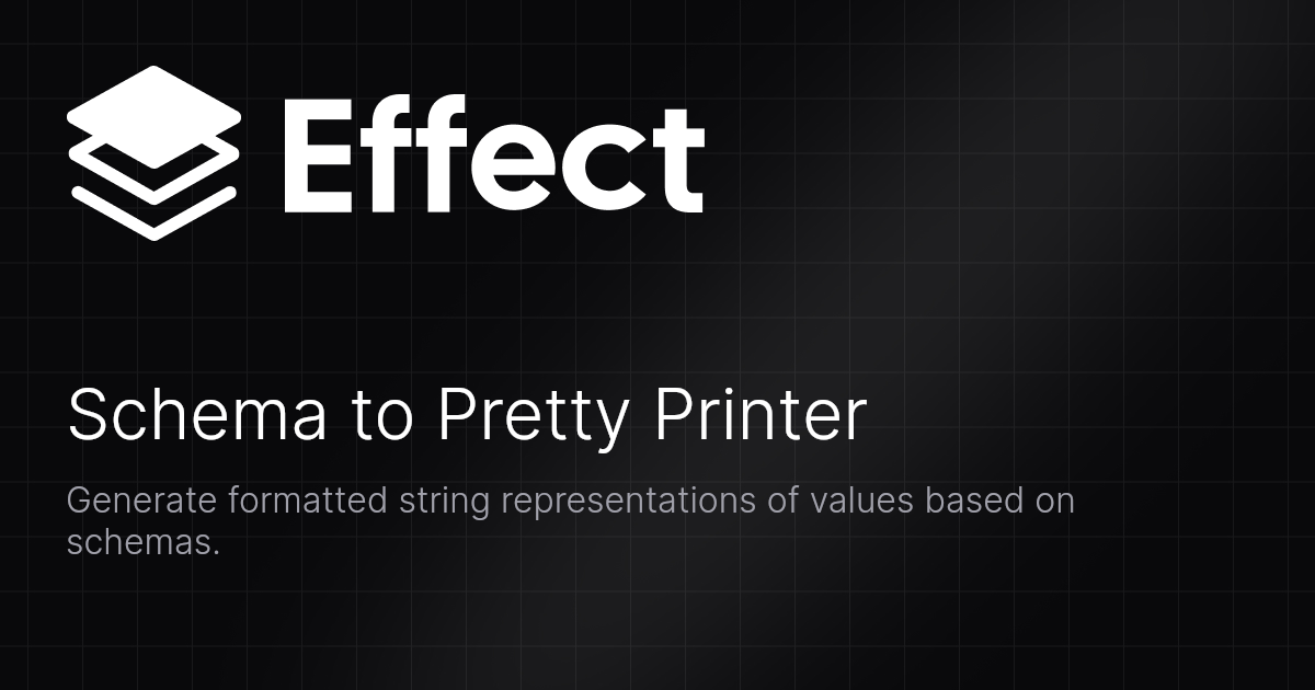 Schema to Pretty Printer | Effect Documentation